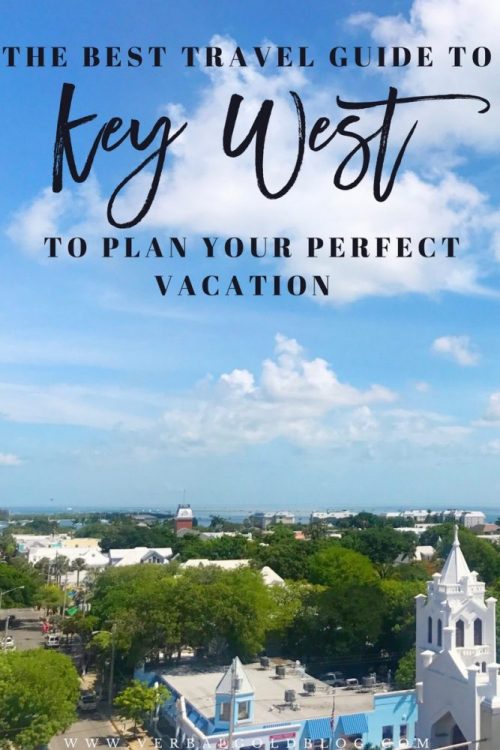 The Best Travel Guide to Key West To Plan Your Perfect Vacation ...