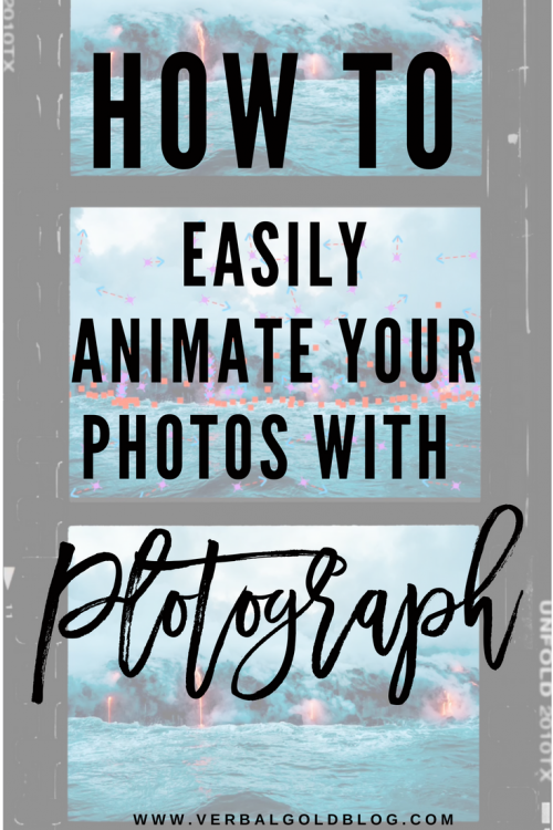 An easy step by step guide on how to animate your photos! – Verbal Gold ...