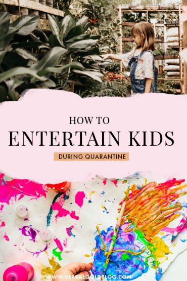 How to Entertain Kids During Quarantine – Verbal Gold Blog